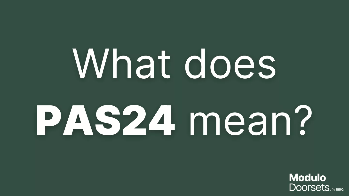 What does PAS24 mean? - Modulo Doorsets